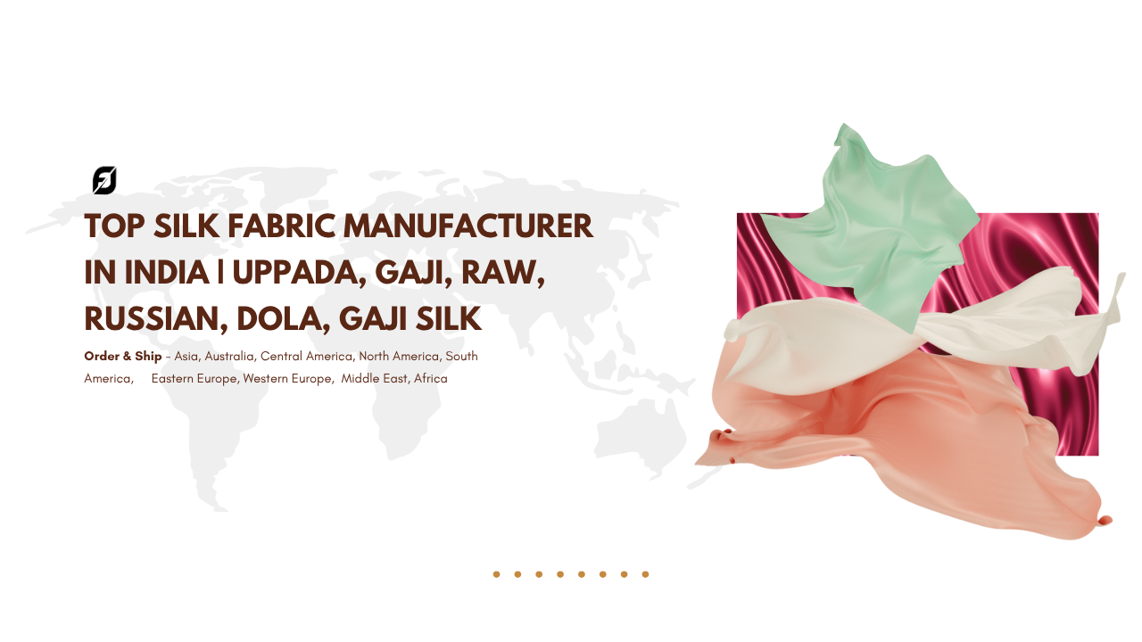 Top Silk Fabric Manufacturer in India | Uppada & Gaji Silk