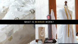 What is Mirror Work? - Madhav Fashion