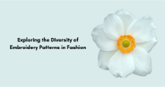 Exploring the Diversity of Embroidery Patterns in Fashion - Madhav Fashion
