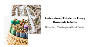 Embroidered Fabric for Fancy Garments in India - Madhav Fashion